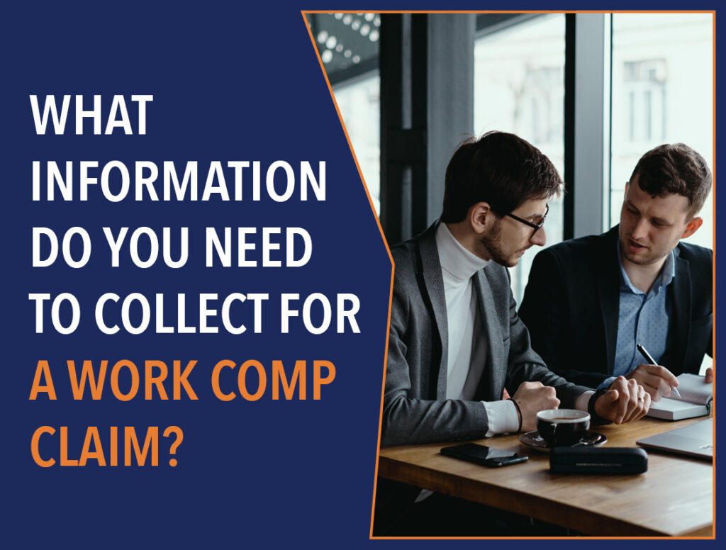 What Information Do You Need to Collect for a Work Comp Claim ...